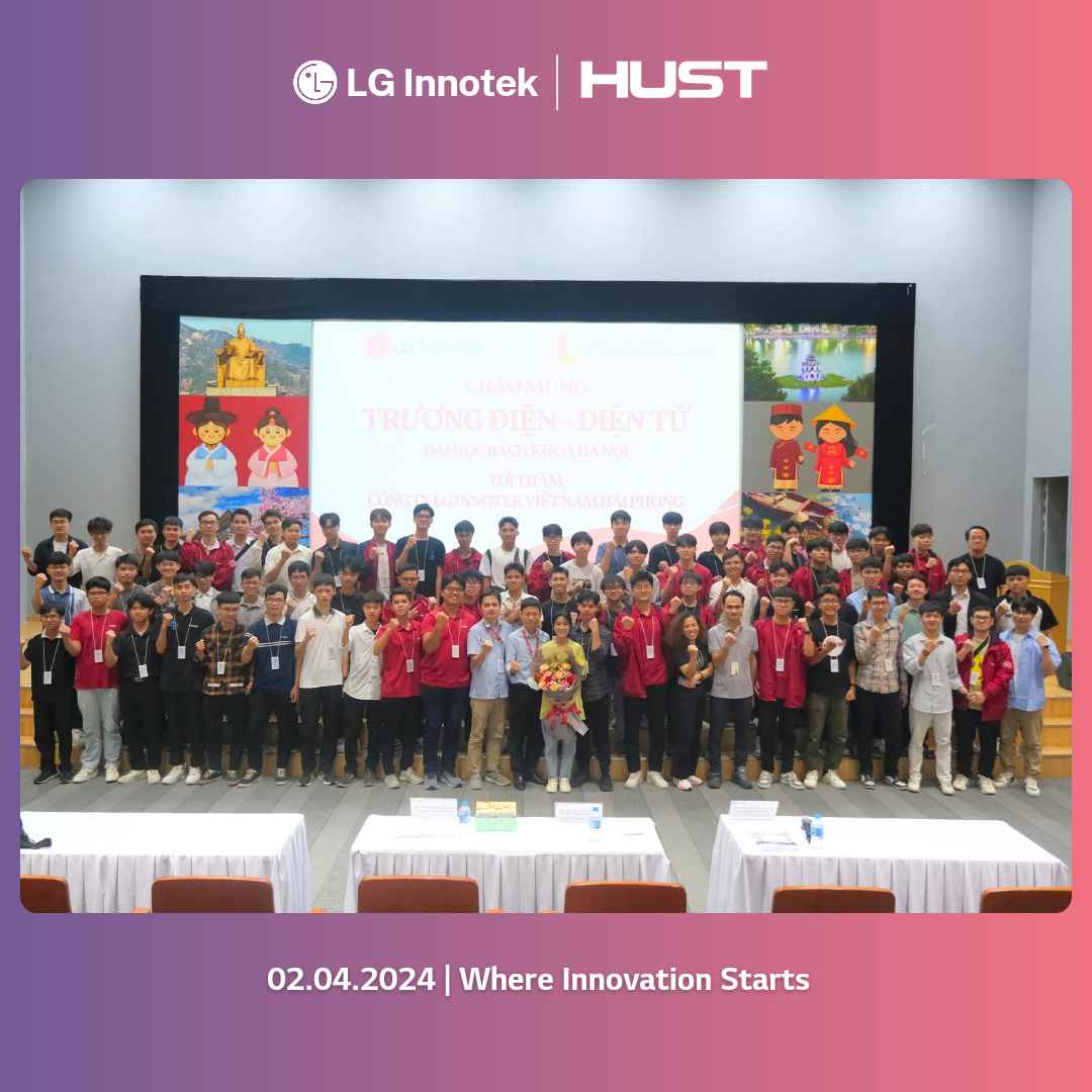 LG INNOTEK tiếp đón đoàn sinh viên Đại học Bách Khoa Hà Nội tới tham quan và tìm hiểu về công ty